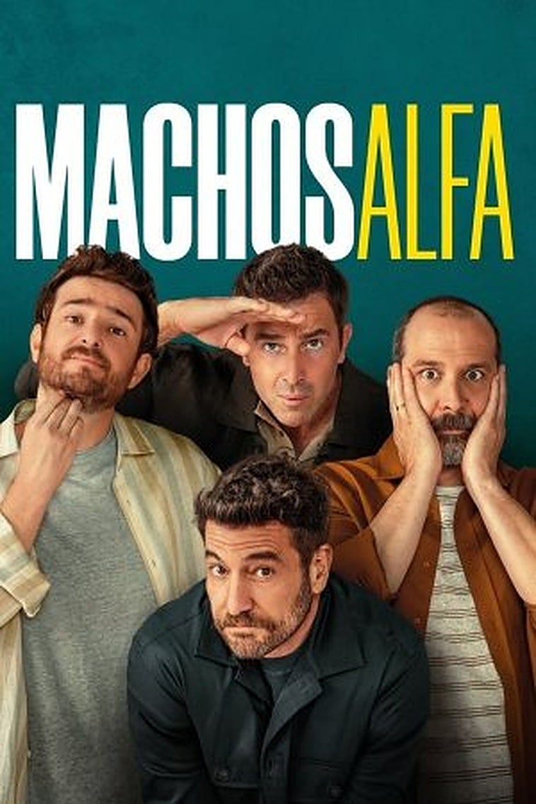 Machos alfa (T3): sinopsis, tráiler, reparto y todo lo que necesitas saber | Diario Sur